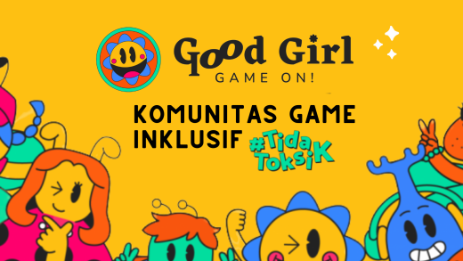Good Girl: Game On!, Komunitas Game Inklusif Tidak Toxic - srwrd